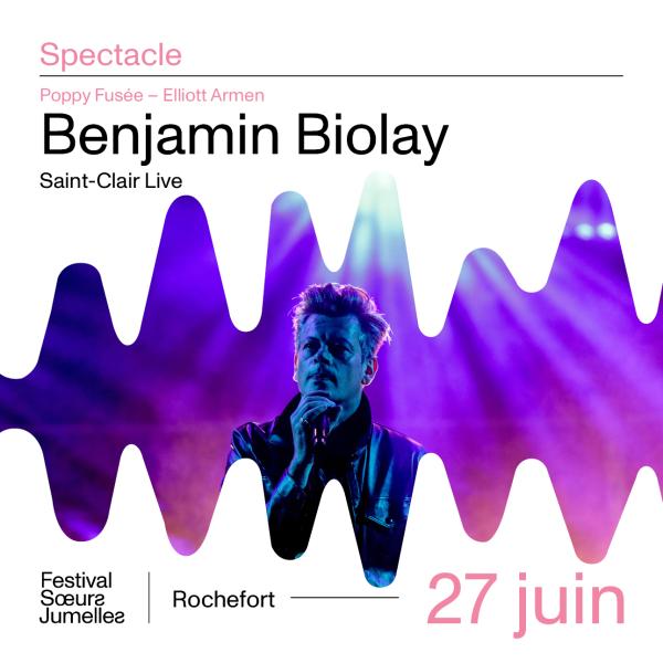 BENJAMIN BIOLAY - Saint-Clair Live le mardi 27 juin 2023